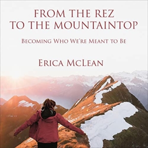 From the Rez to the Mountain Top - Erica McLean - Engage Sport North